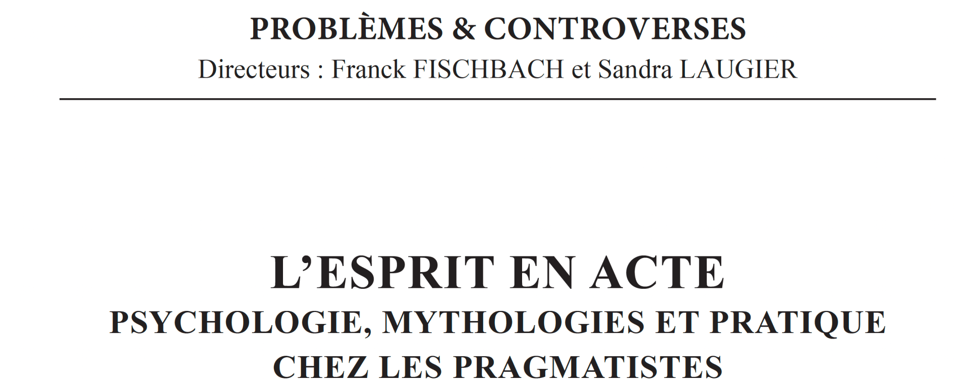 Quelques idées de L’esprit en acte – Mathias Girel